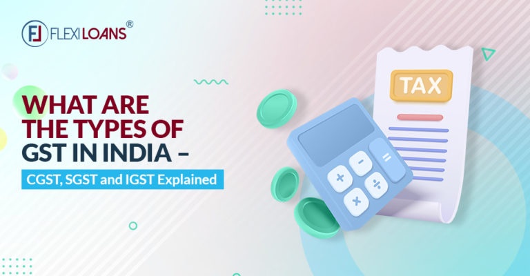 Types of GST in India - What is CGST, SGST & IGST