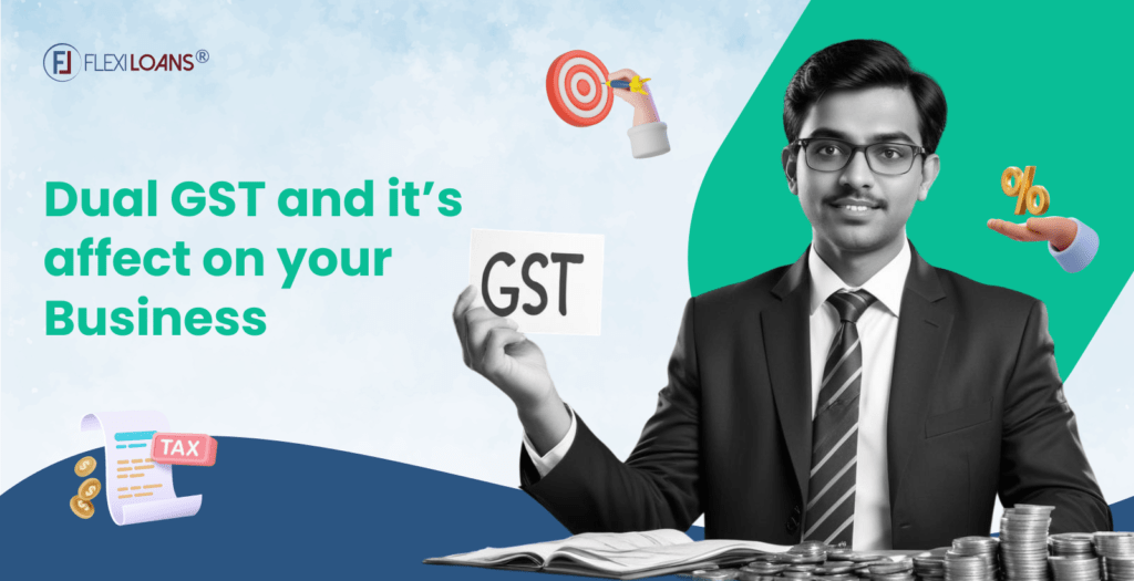 Dual GST And Its Effect On Your Business